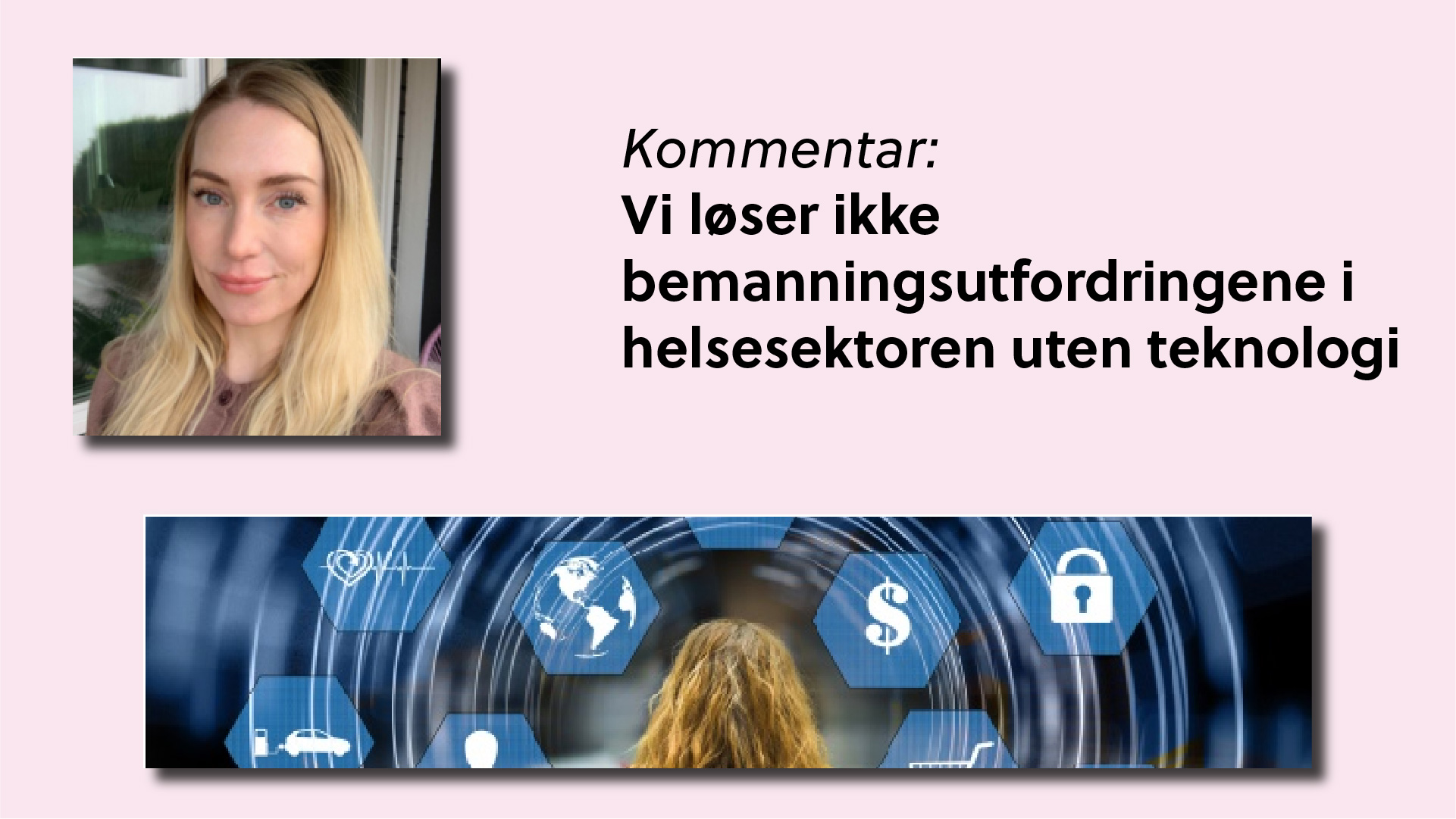 Vi løser ikke bemanningsutfordringene i helsesektoren uten teknologi - EHiN